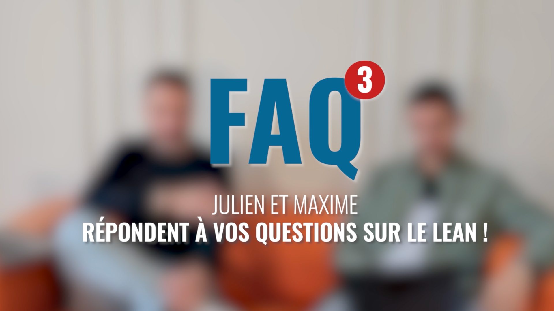 FAQ N°3 : vos questions sur le Lean ! - 7-Shapes